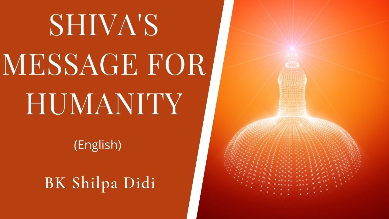 Shiva's Message For Humanity (English): BK Shilpa - YouTube