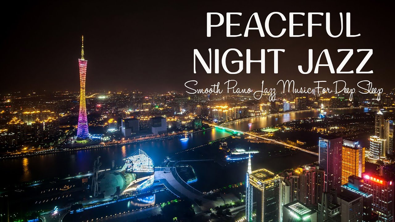 Peaceful Night Jazz - Calm Jazz Instrumental Music For Sleep, Study ...