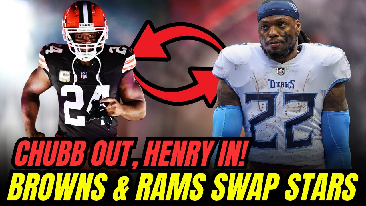 HENRY IN, CHUBB OUT: BROWNS BACKFIELD FLIPS IN SHOCKING NFL TRADE ...