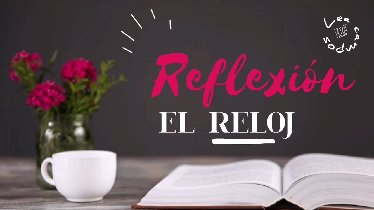 "El reloj" ⏰- Reflexión - YouTube