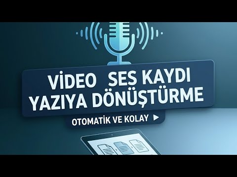 Videodaki sesi yazıya çevirme nasıl yapılır? | 2026