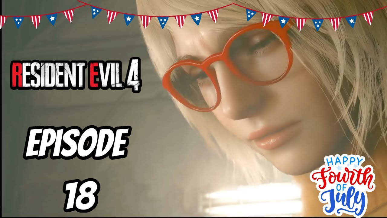 Happy 4th July | Resident Evil 4: RE-Make [Full Playthrough] | Episode ...