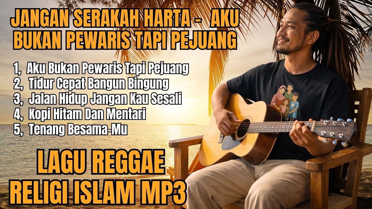 Lagu Reggae Religi Islam || JANGAN SERAKAH HARTA - AKU BUKAN PEWARIS ...