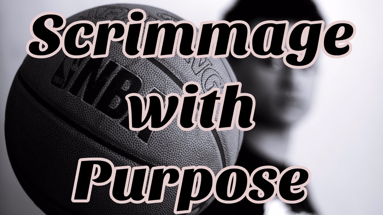 Scrimmaging With Purpose Basketball Coaching Tips YouTube scrimmaging-with-purpose-basketball-coaching-tips-youtube