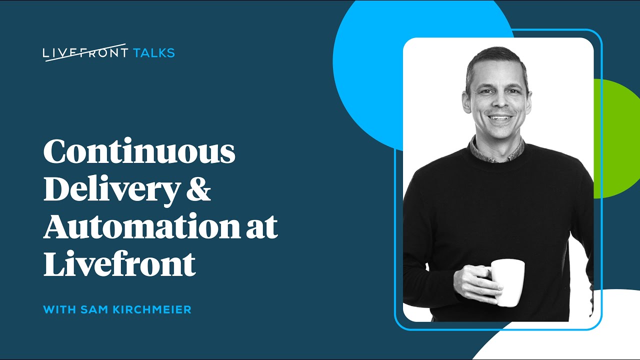 Continuous Delivery & Automation at Livefront | Livefront Talks 2023 - YouTube