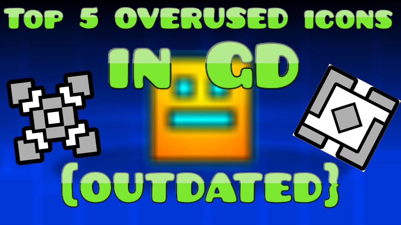 Top 5 OVERUSED icons in GD {OUTDATED} - YouTube
