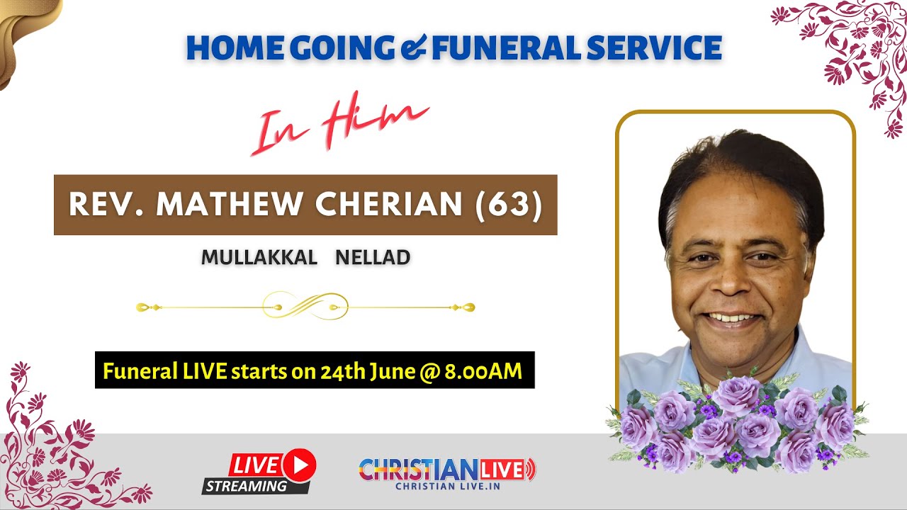 HOME GOING SERVICE | Rev. MATHEW CHERIAN (63) | LIVE - YouTube