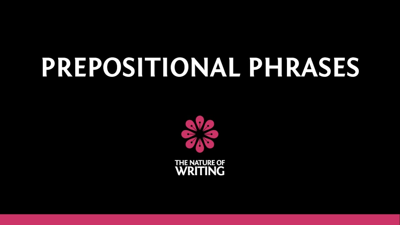 Prepositional Phrases | Parts of Speech | The Nature of Writing - YouTube