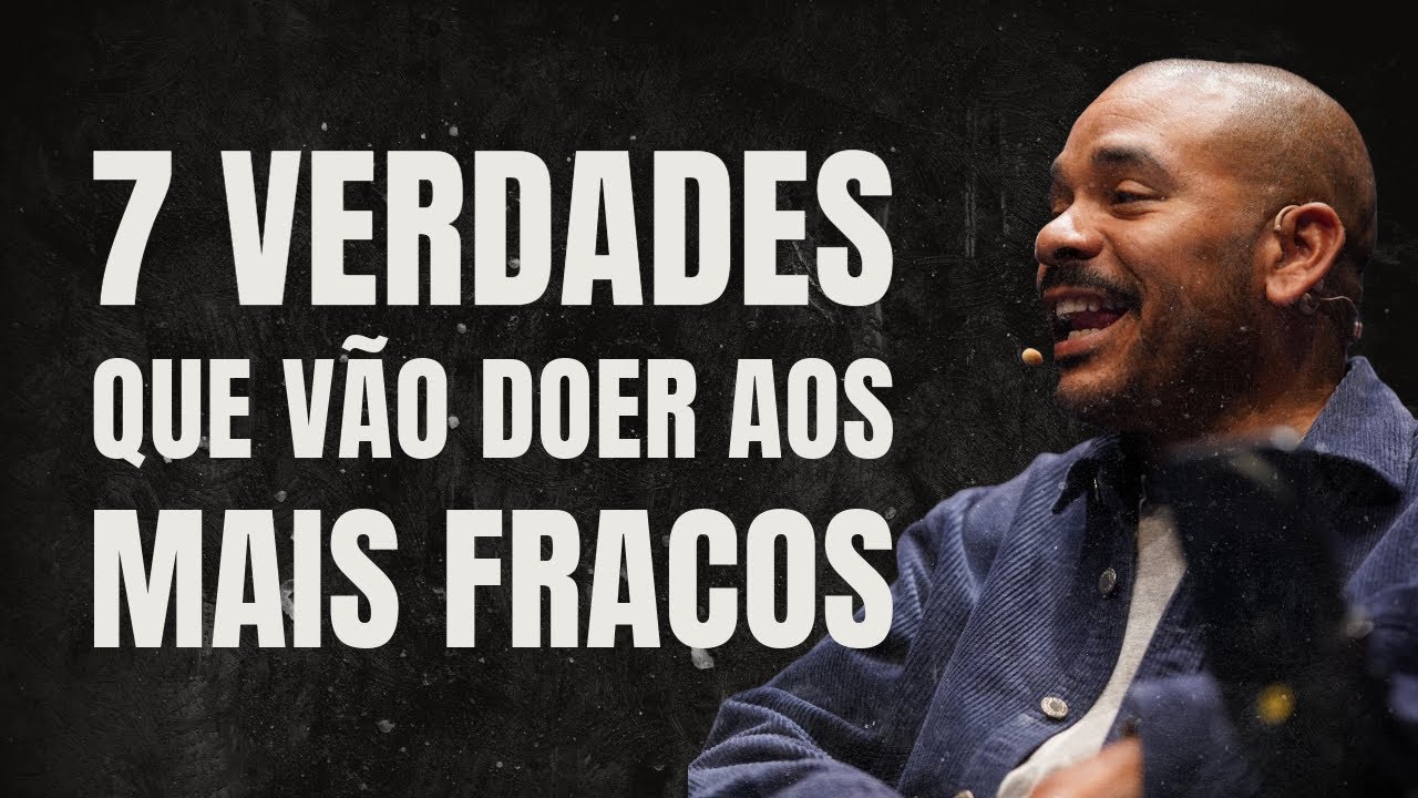 7 verdades que vão doer aos mais fracos! - YouTube