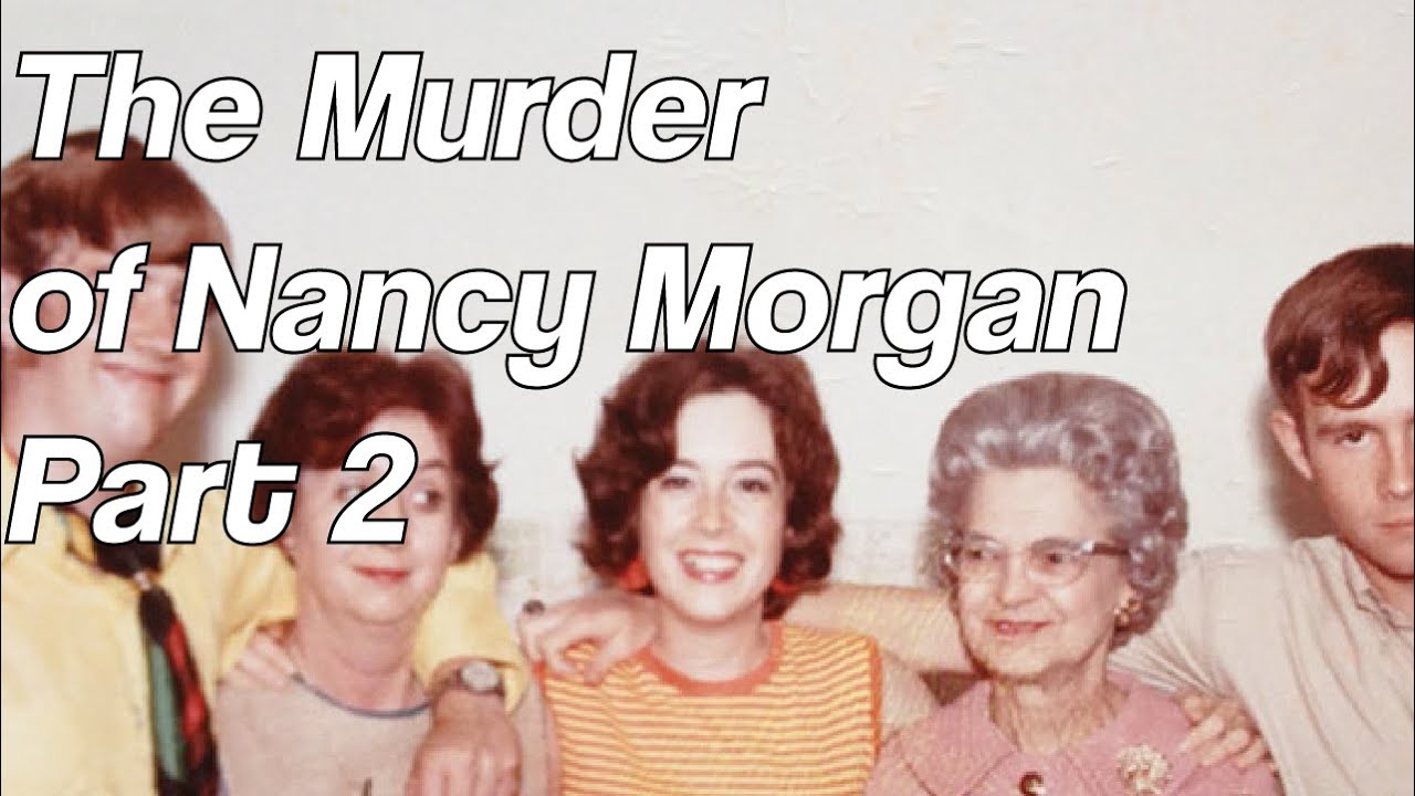 The Murder of Nancy Morgan: Part 02 - YouTube