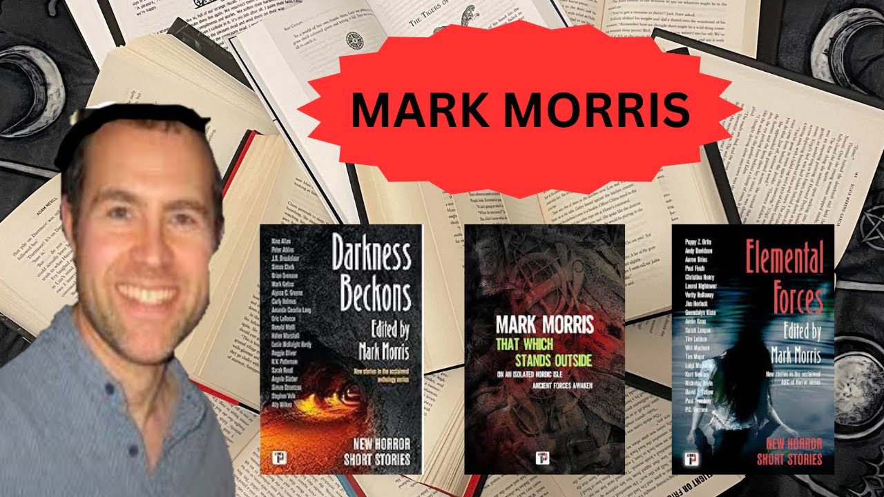 Interview with Author and Editor Mark Morris (That Which Stands Outside ...