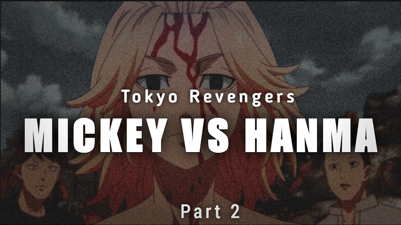 MICKEY VS HANMA "PART 2" | JEDAG JEDUG TOKYO REVENGERS - YouTube