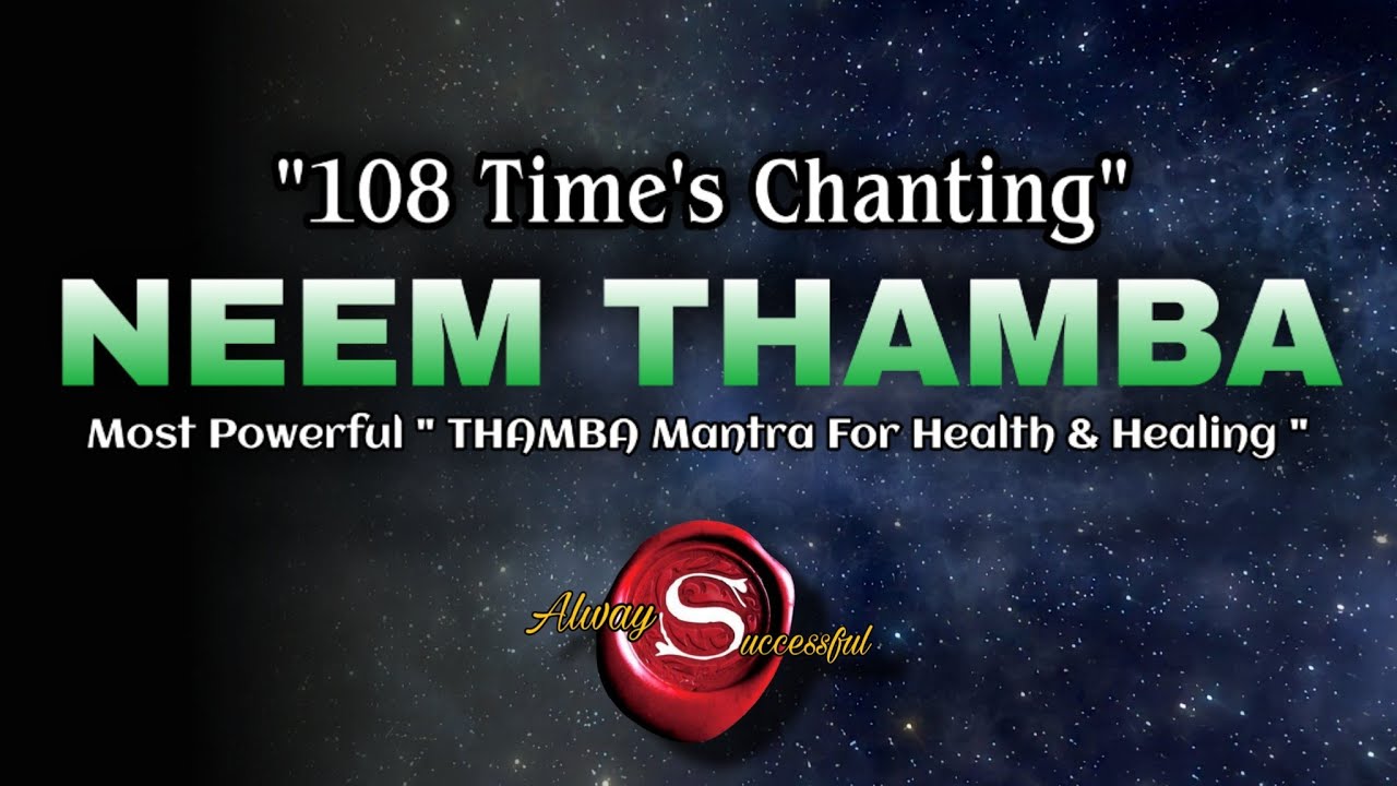 neem thamba, thamba chanting, thamba mantra, thamba 108 chant, healing ...