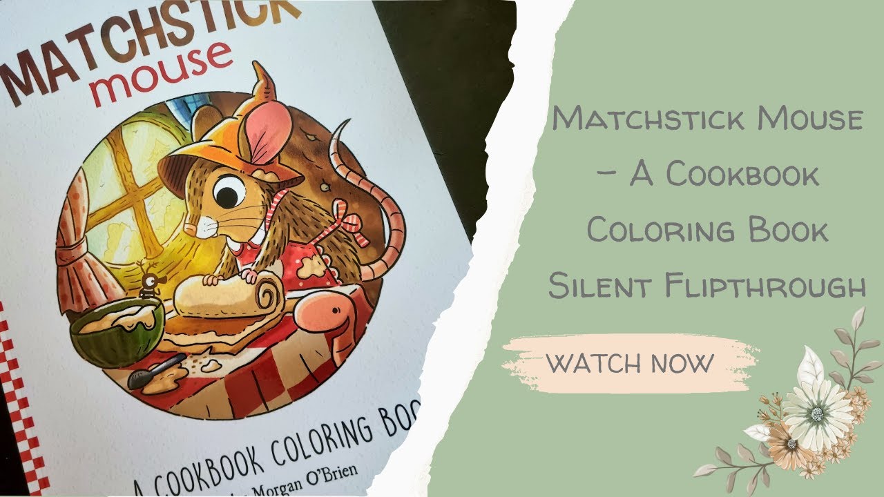 Matchstick Mouse - A Cookbook Coloring Book by Morgan O'Brien Silent ...