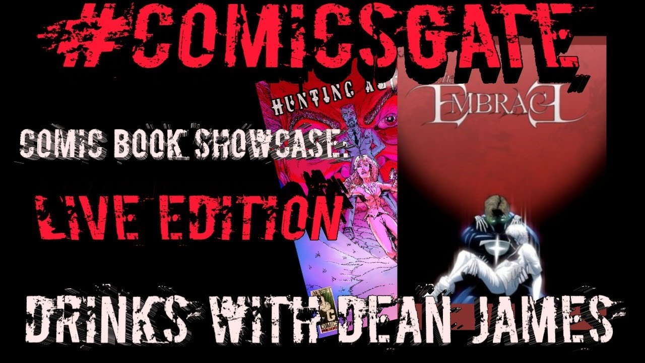 #Comicsgate Comic Book Showcase: Live Edition Ep 18...Drinks w/ Dean ...
