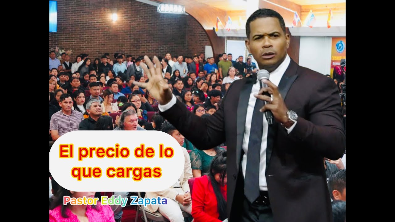 Pastor Eddy Zapata (El precio de lo que cargas) - YouTube