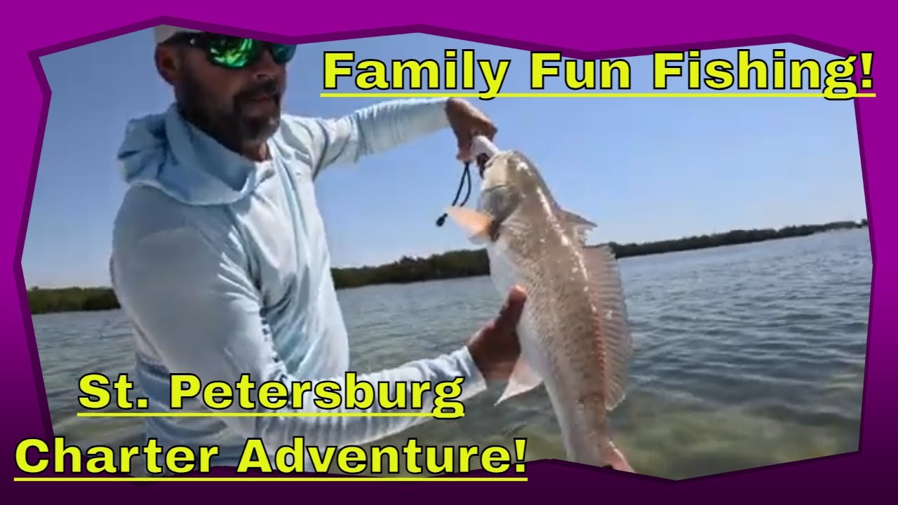 Family Fun Fishing: St. Petersburg Charter Adventure! - YouTube
