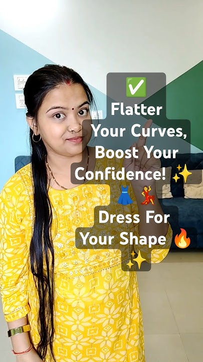 Flatter Your Curves, Boost Your Confidence! #BodyShapeFashion 👗💃# ...