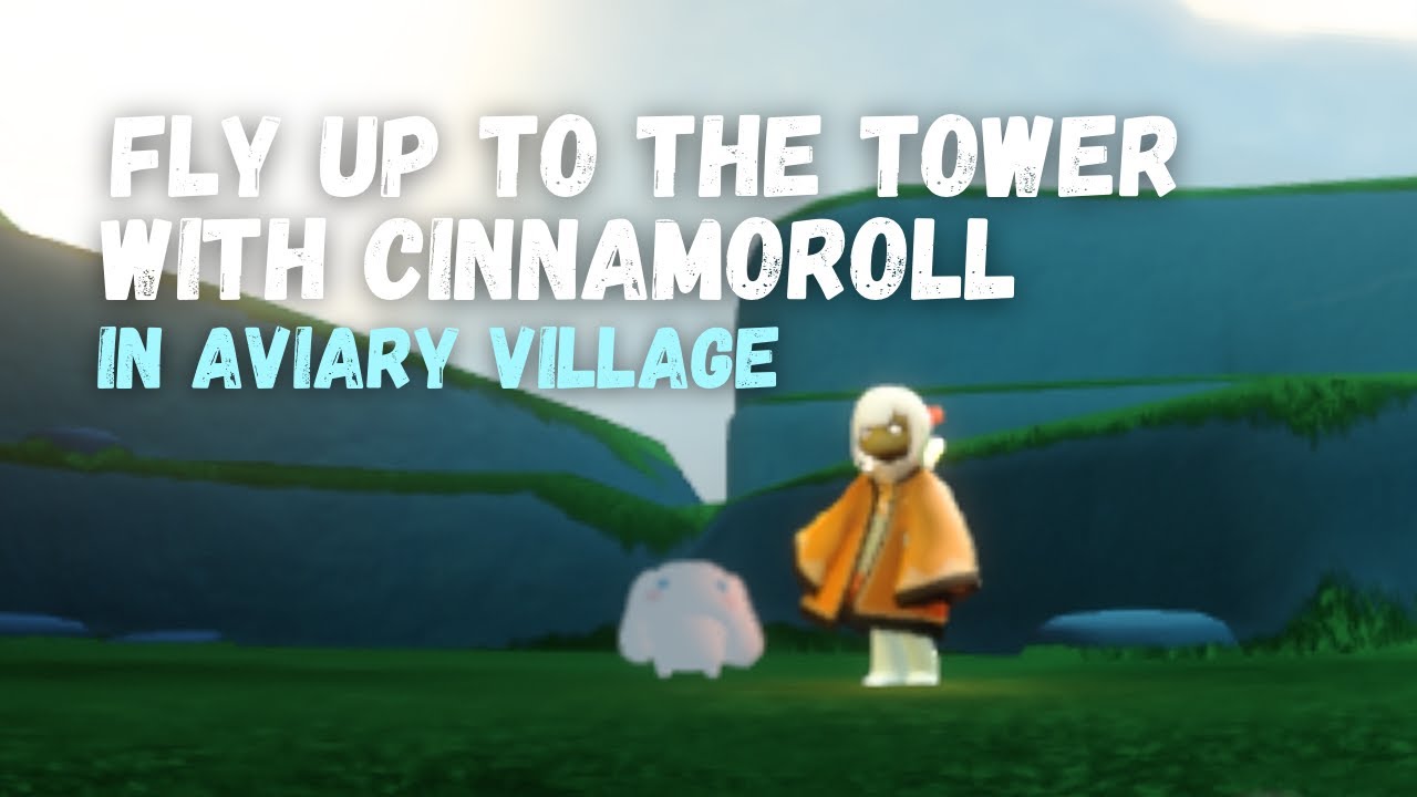 Fly Up to the Tower with Cinnamoroll in Aviary Village - Quest 🌸 | Sky ...