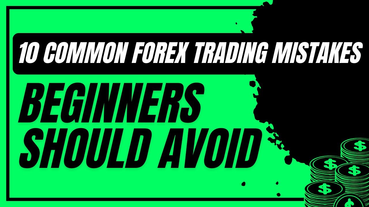 10 Common Forex Trading Mistakes Beginners Should Avoid - YouTube