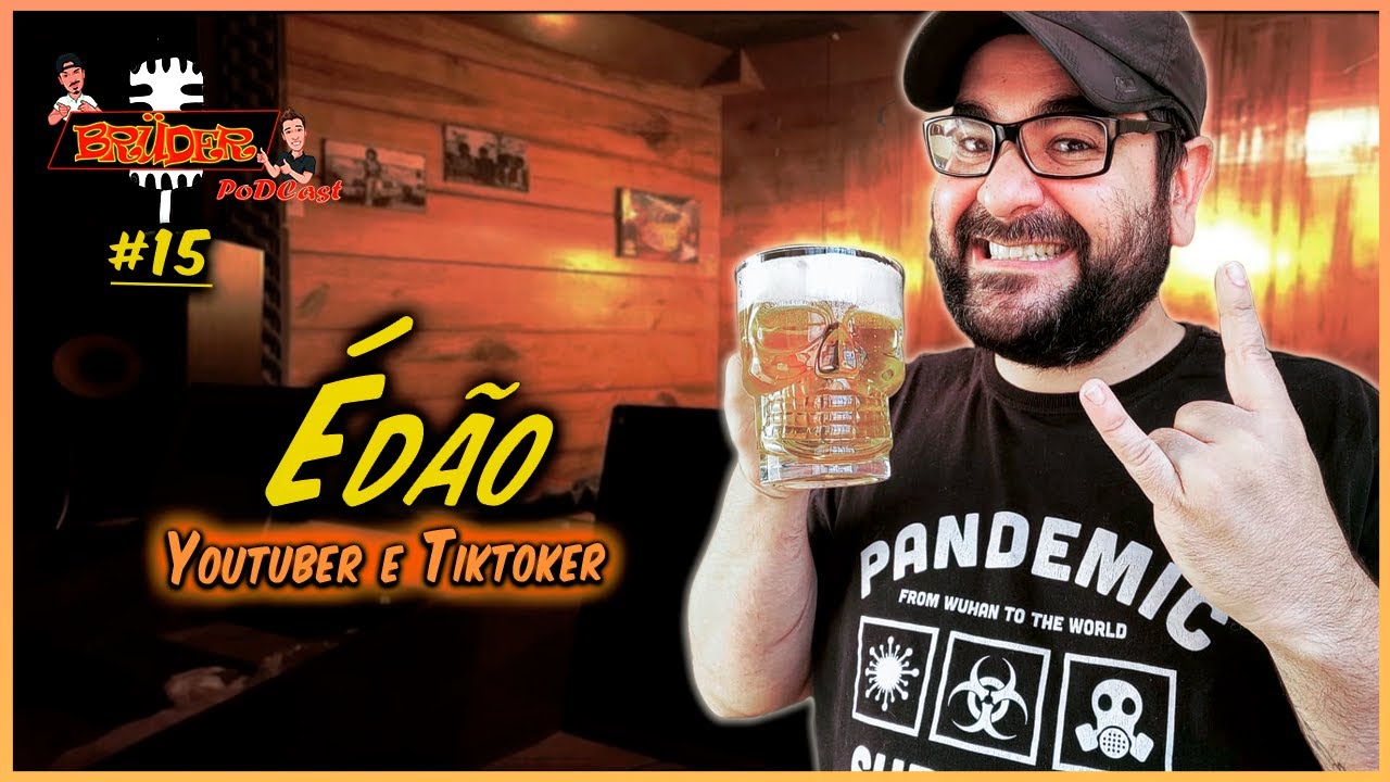 EDÃO - (YOUTUBER E TIKTOKER) - Brüder Podcast #15 - YouTube