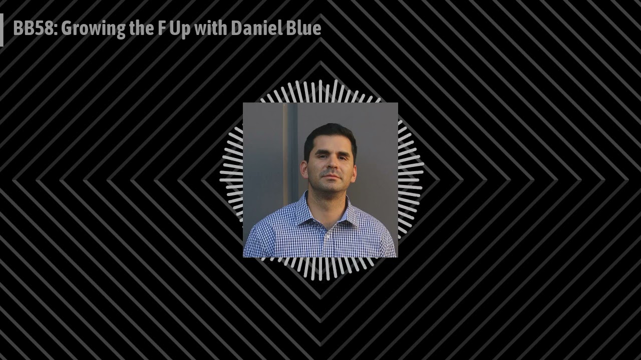 BB58: Growing the F Up with Daniel Blue - YouTube