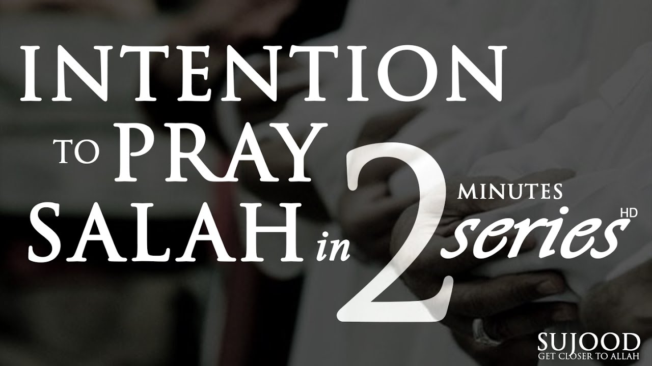 INTENTION TO PRAY SALAH in 2minSeries - YouTube