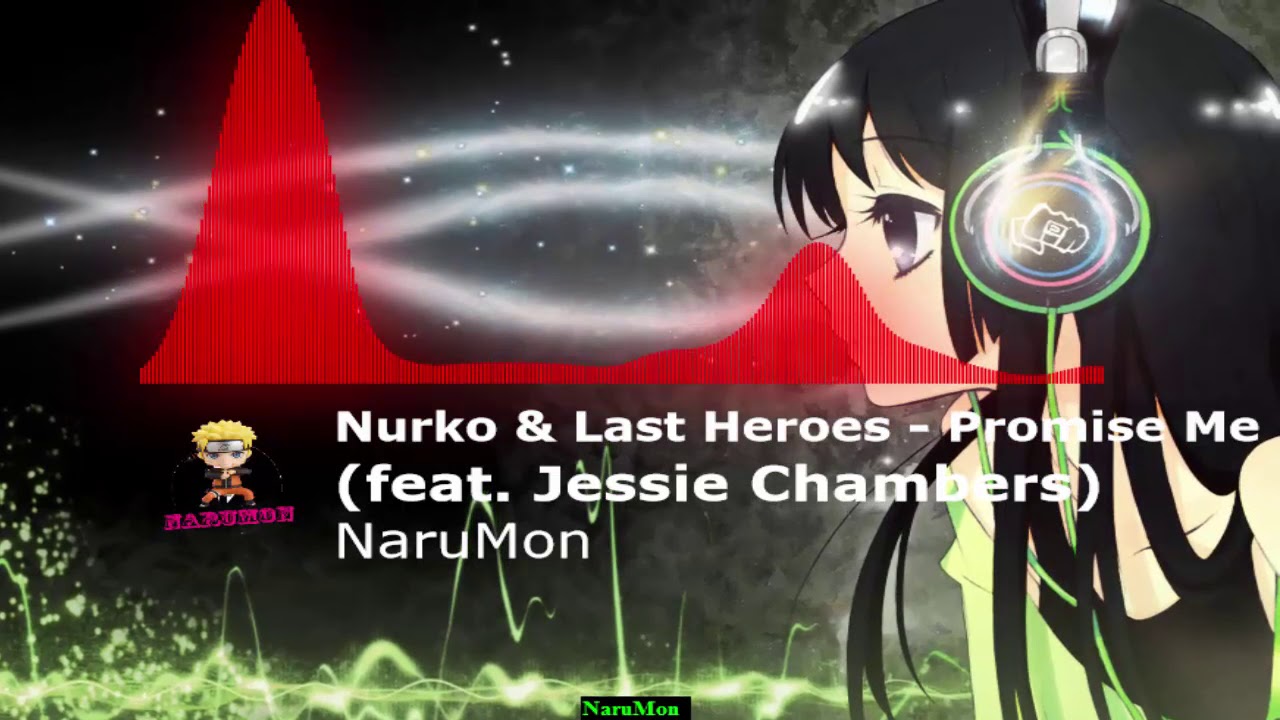 Nurko And Last Heroes Promise Me Feat Jessie Chambers Narumon Youtube
