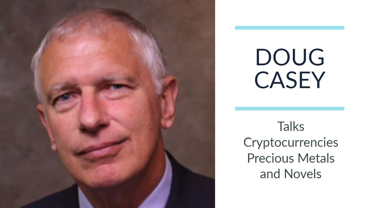 DOUG CASEY | Talks Cryptocurrencies, Precious Metals and Novels - YouTube