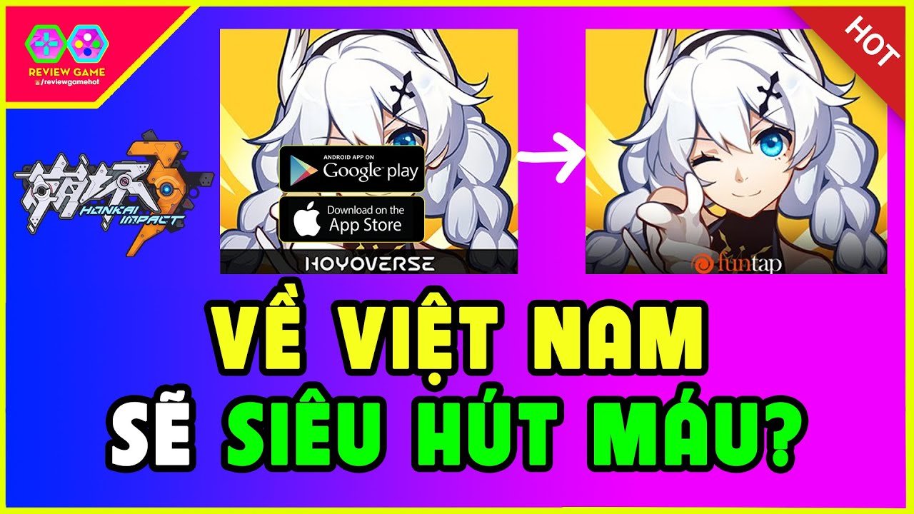Honkai Impact 3 - Chính Thức Phát Hành Việt Nam Bởi Funtap, Liệu Có ...