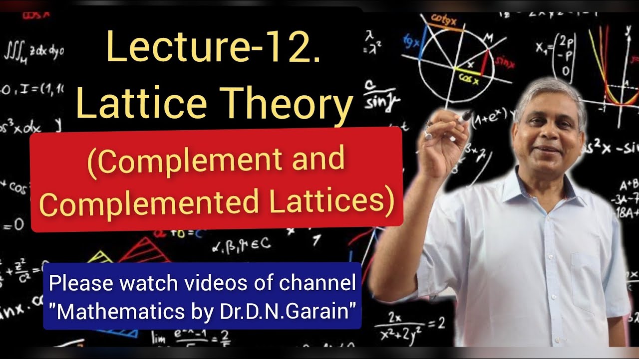 Lattice Theory, Lec-12(Complements and Complemented Lattice), by Dr.D.N ...