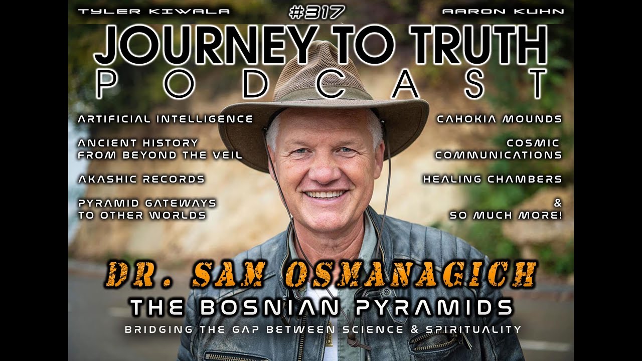 EP 317 | Dr. Sam Osmanagich | The Bosnian Pyramids - Bridging Science ...