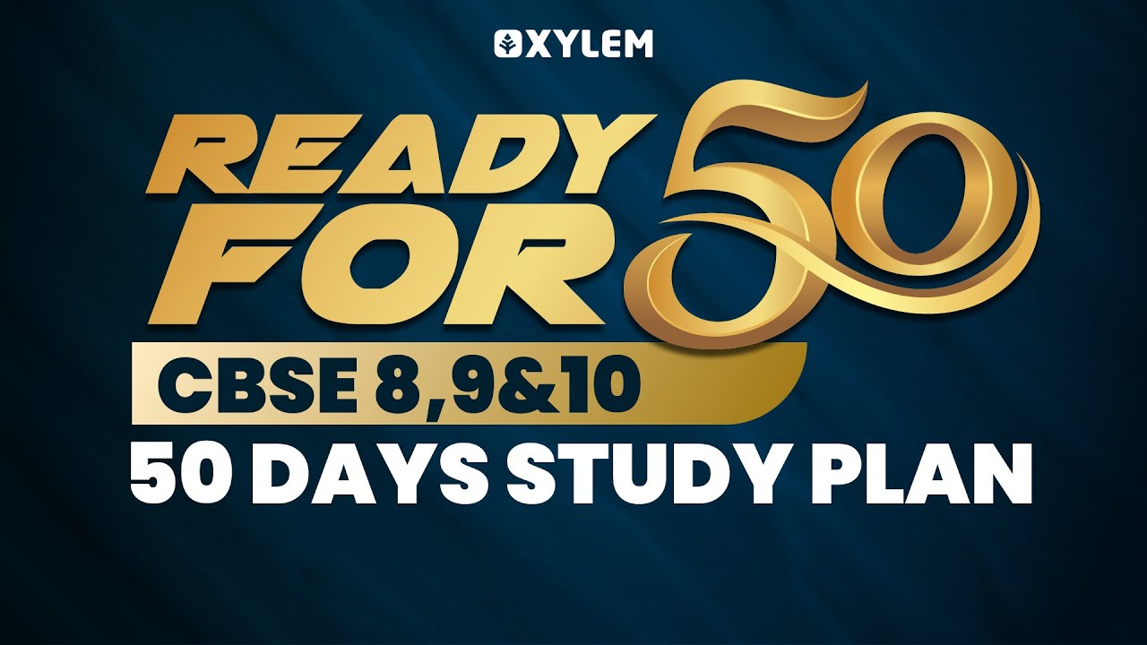 Are You Ready For 50 Days Study Plan | Class 9 CBSE | XYLEM Class 9 ...