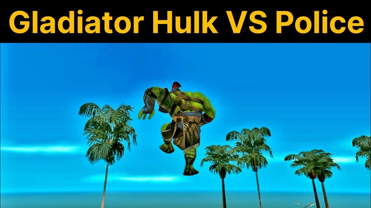 GTA SA Gladiator Hulk VS Police Gladiator Hulk Battle In GTA SA 74 ...
