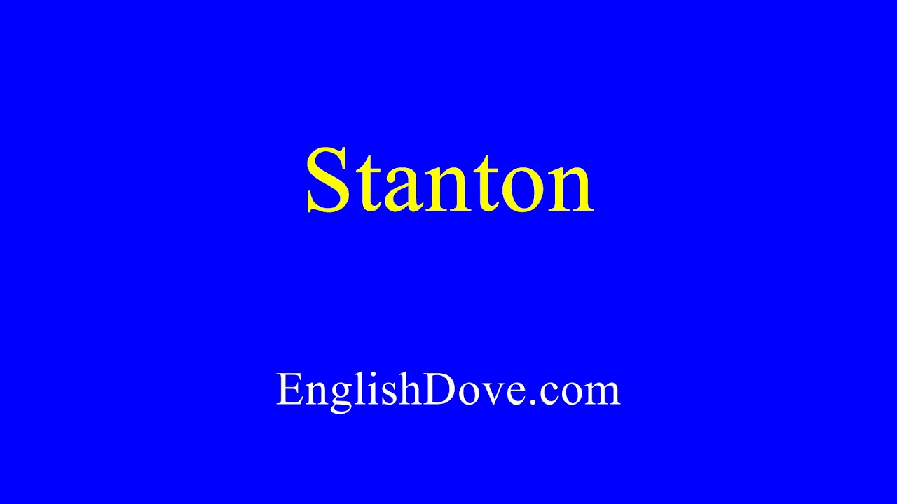 How to pronounce Stanton in American English. - YouTube