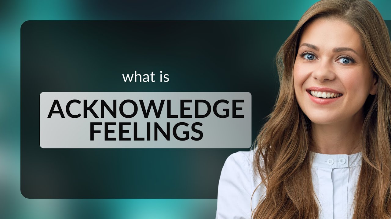 Understanding and Acknowledging Feelings in English - YouTube