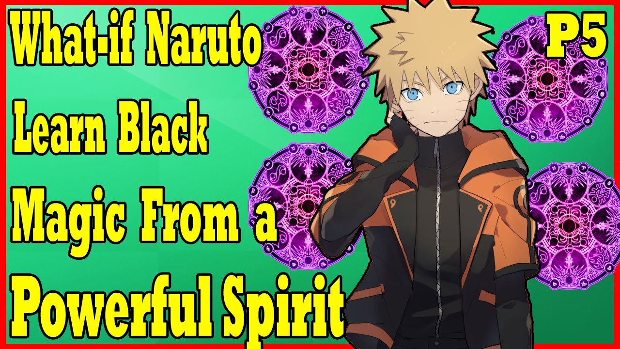 What If Naruto Learn Black Magic from a Powerful Spirit PART 5 - YouTube