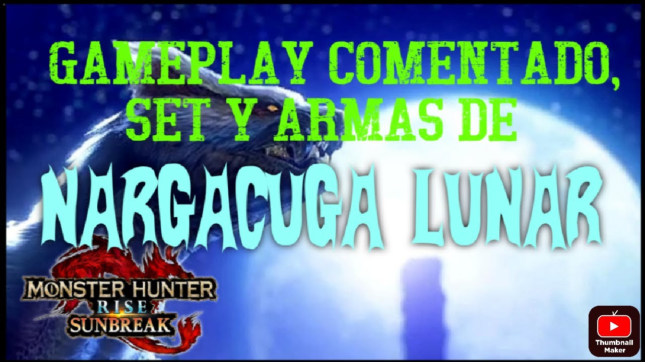 MHRise SunBreaK | GAMEPLAY (Micro), Set y Armas de NARGACUGA LUNAR (Set muy OFENSIVO) - YouTube