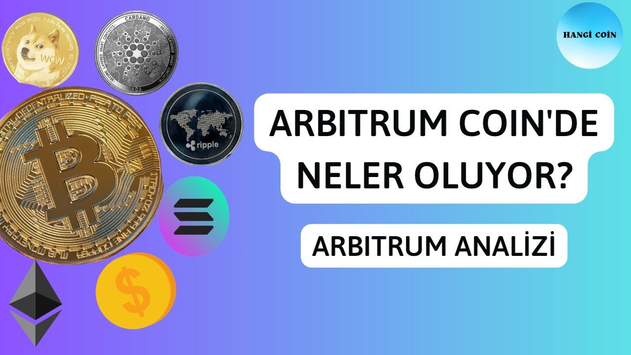 Arbitrum Coin'de Neler Oluyor? Arb Coin Arbitrum Coin Analiz - Kripto ...