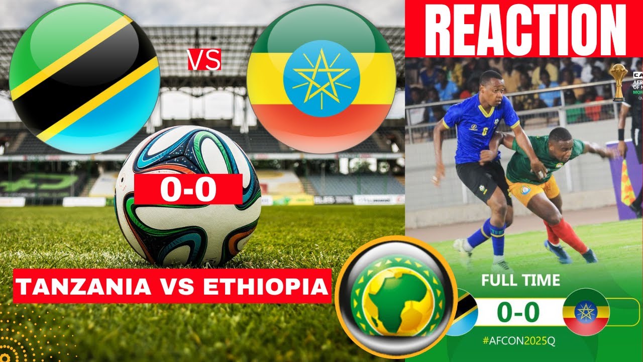 Tanzania vs Ethiopia 0-0 Live African Cup Nations Afcon Qualifier ...