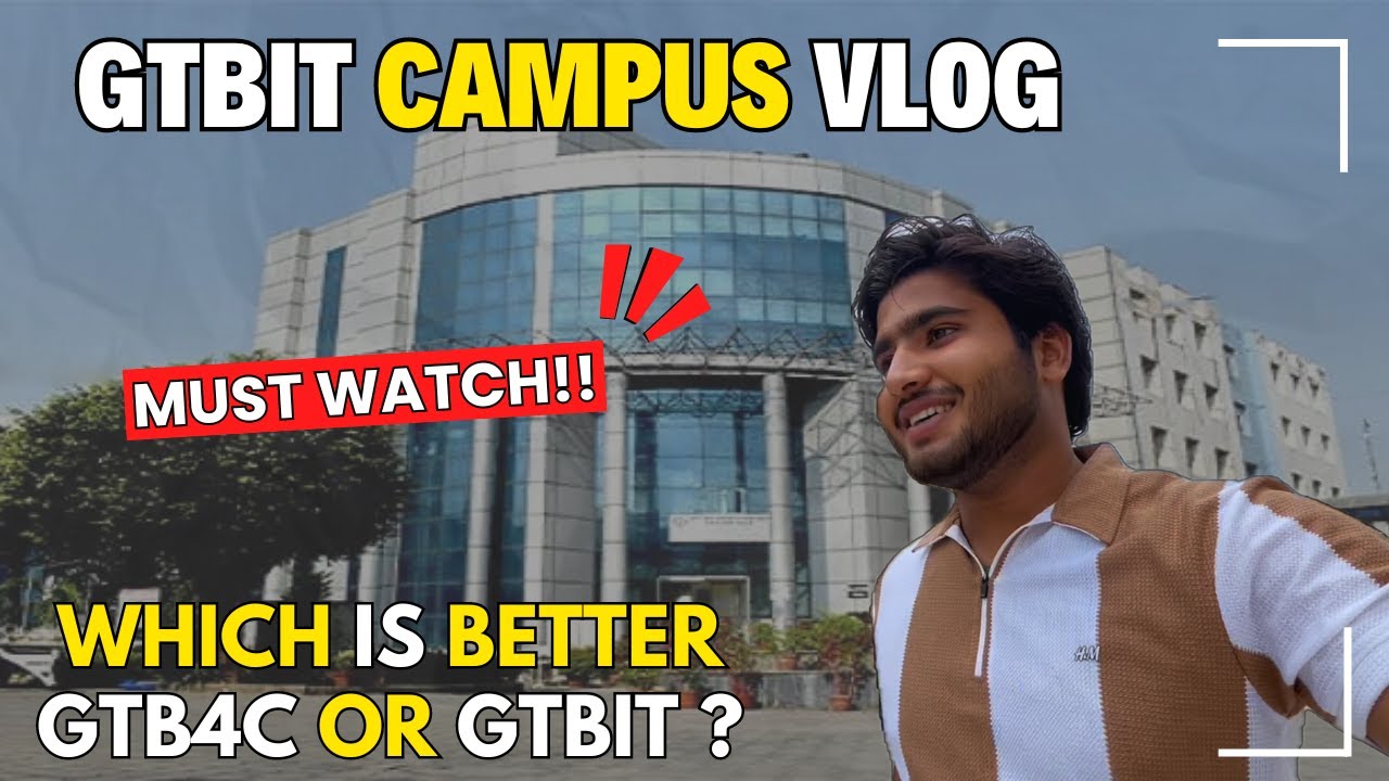 GTBIT Full Campus Vlog || Know The Difference Between GTBIT Vs GTB 4 ...