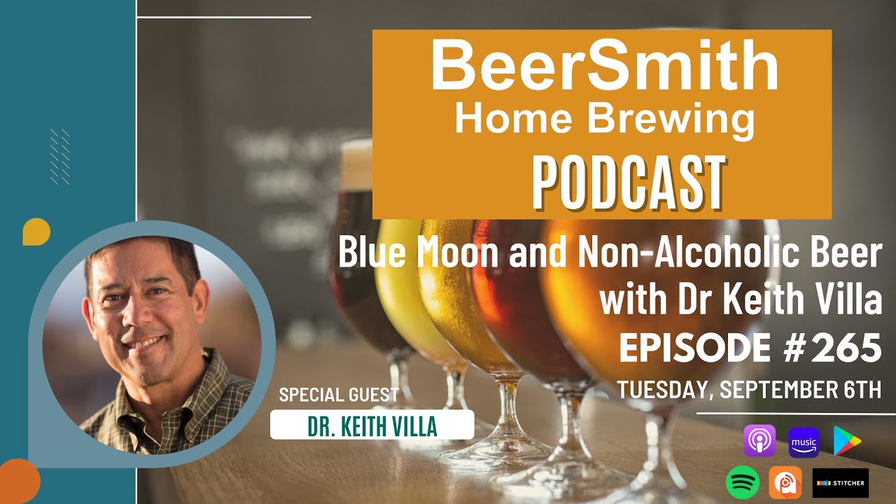 Blue Moon and NA Beer with Dr Keith Villa - BeerSmith Podcast #265 ...