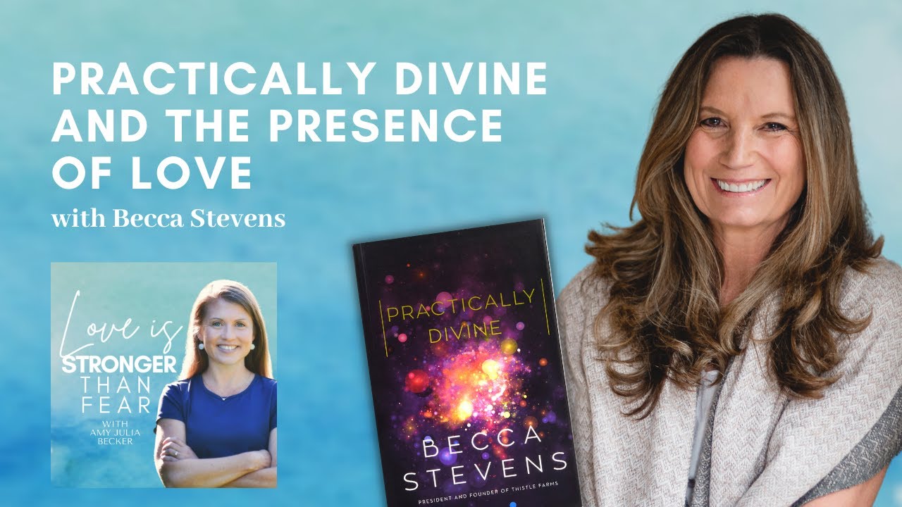 Practically Divine and the Presence of Love with Becca Stevens | Love ...
