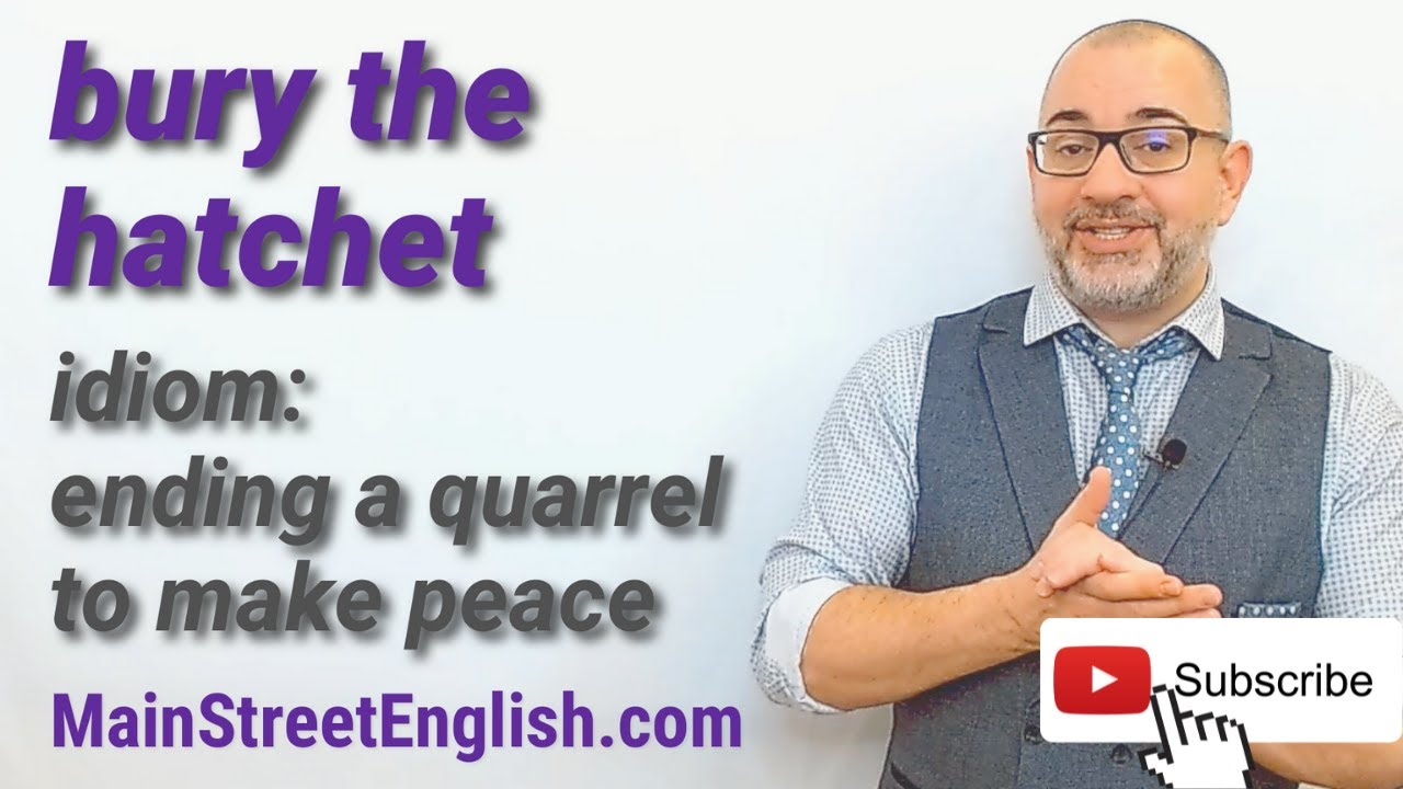 English Idioms: Bury The Hatchet - YouTube