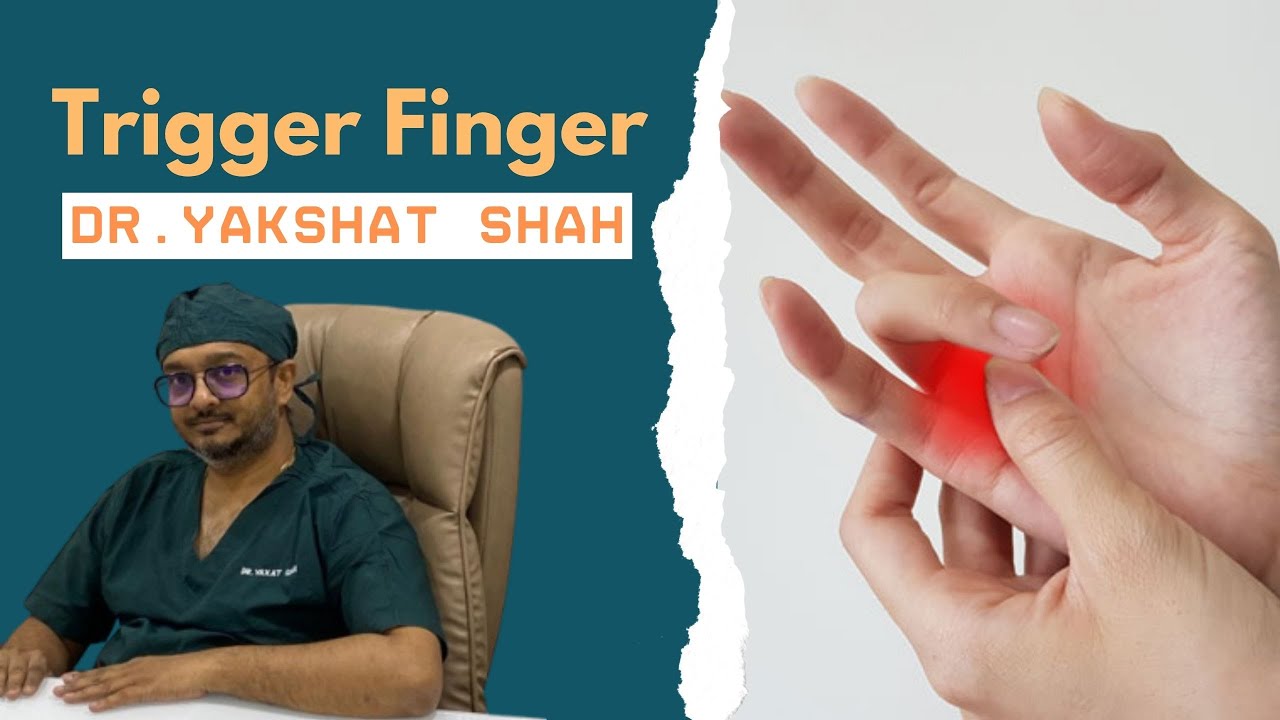 Trigger Finger Explained | Dr. Yaxat Shah | Causes, Symptoms ...