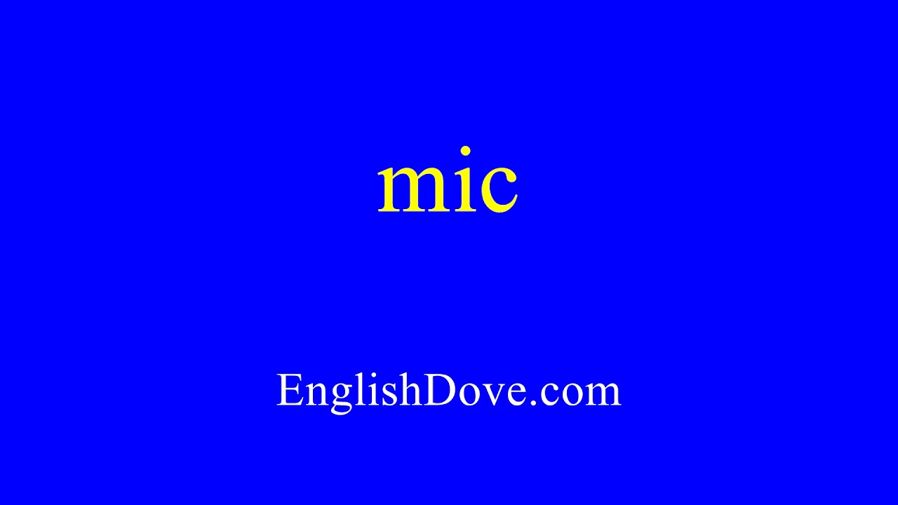 How to pronounce mic in American English. - YouTube