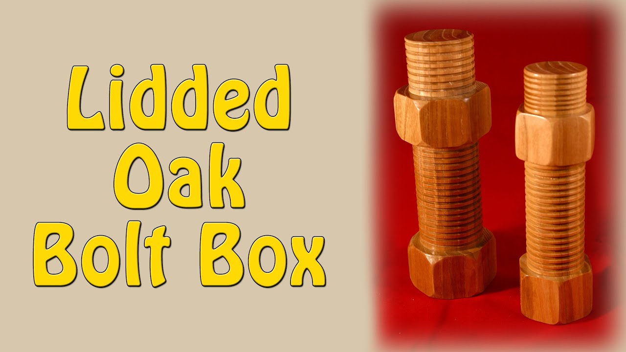 Lidded Oak Bolt Box - Episode 116 - YouTube