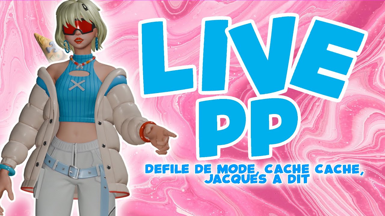 🔴 | LIVE FORTNITE | PP | DÉFILÉ DE MODE, CACHE CACHE, FIGHT, JACQUES A ...