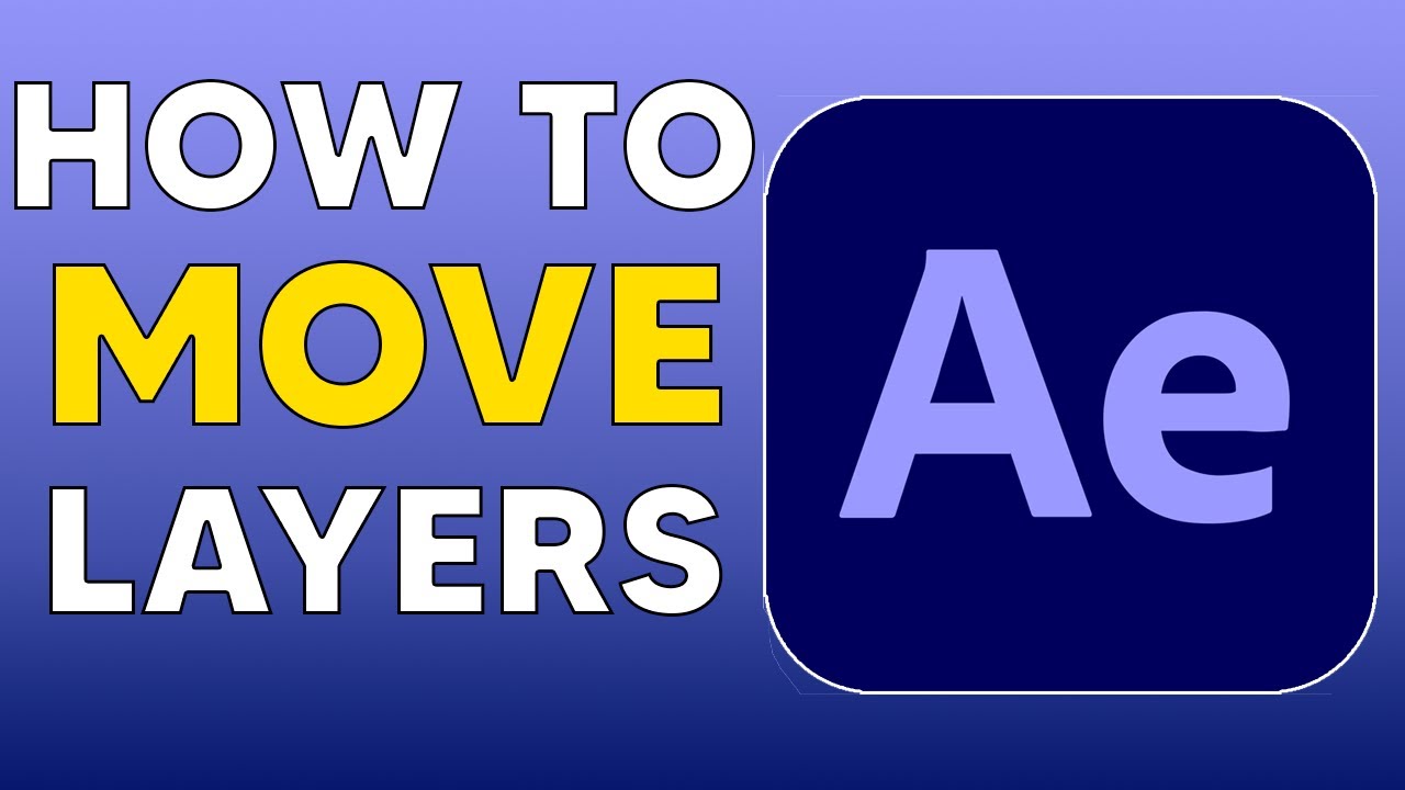 How To Move Layers In After Effects YouTube how-to-move-layers-in-after-effects-youtube