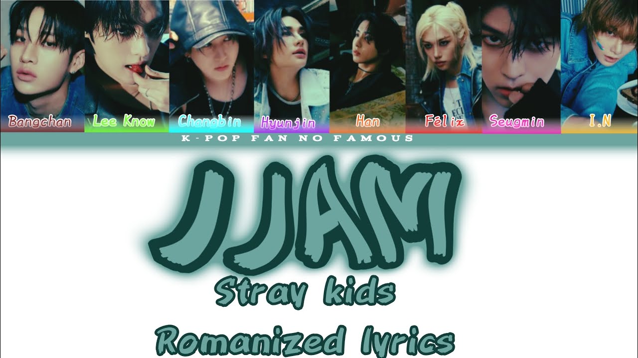 JJAM romanized lyrics -Stray kids #straykids #skz - YouTube